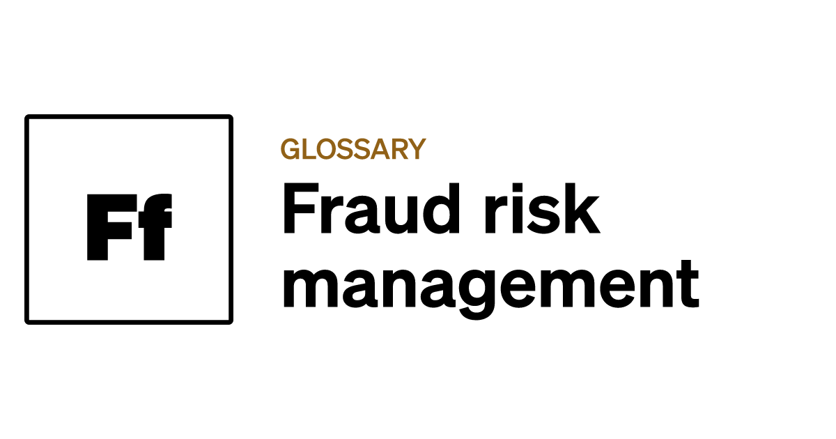 Fraud risk management | CFO Brew Glossary